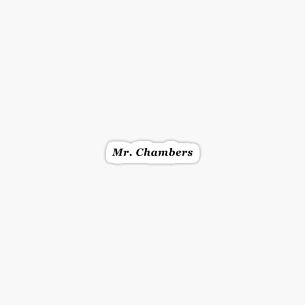 "Mr. Chambers" Sticker for Sale by Holbolcreates | Redbubble