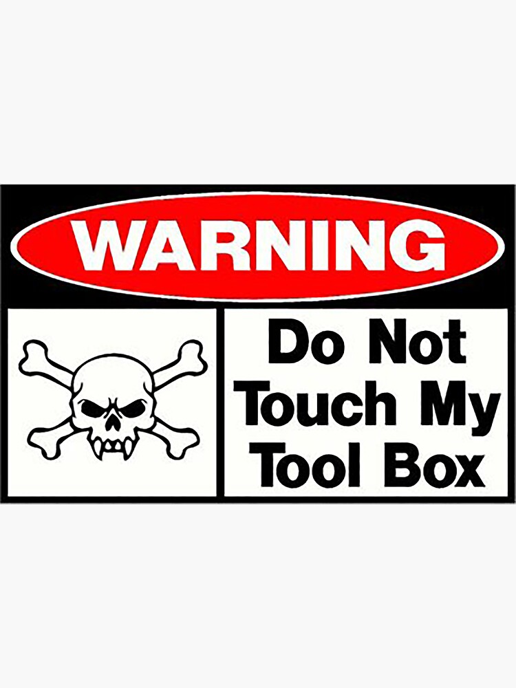 "Warning do NOT my Toolbox" Sticker for Sale by 1guy1girl | Redbubble