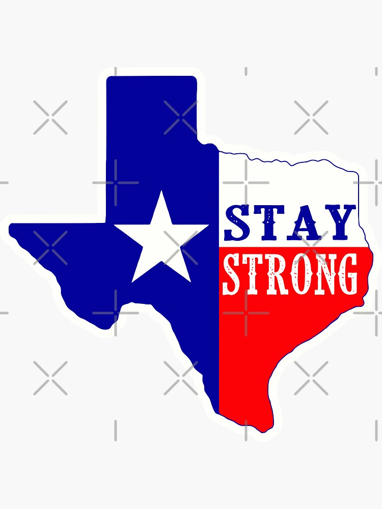 "STAY STRONG TEXAS" Sticker for Sale by BobbyG305 | Redbubble