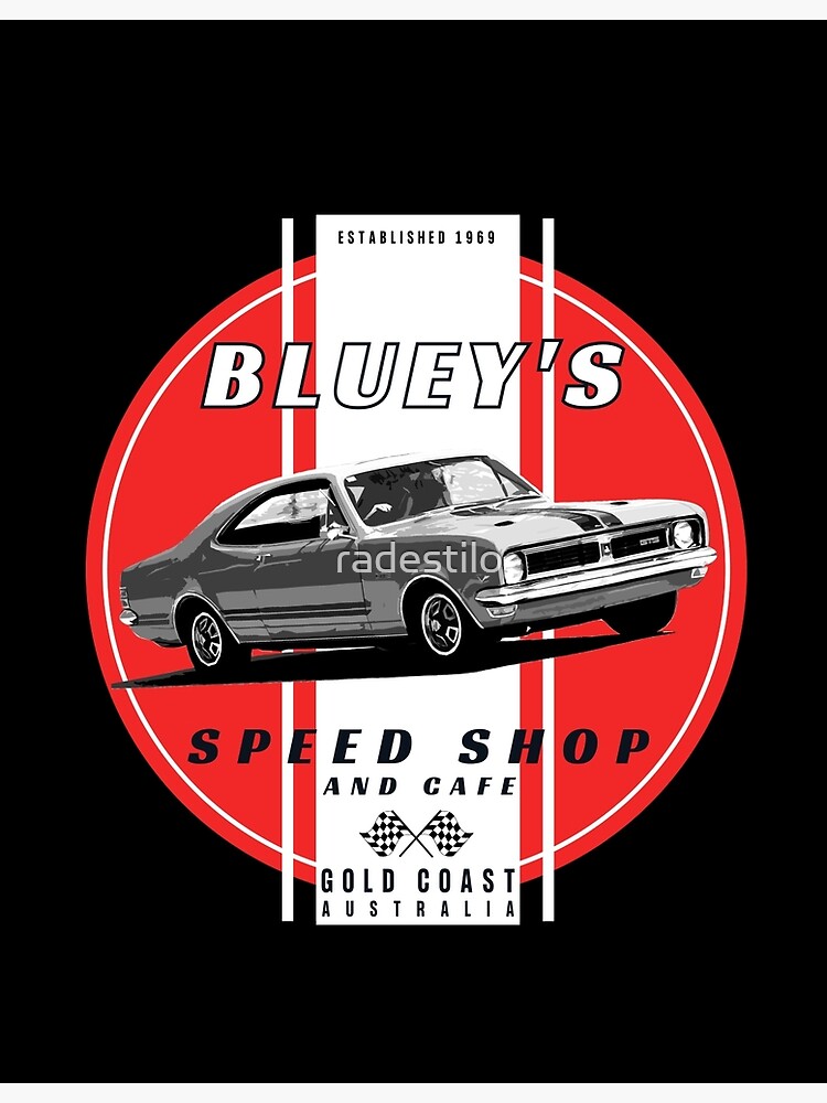 "Bluey's Speed Shop Holden HT GTS Monaro" Art Print for Sale by ...