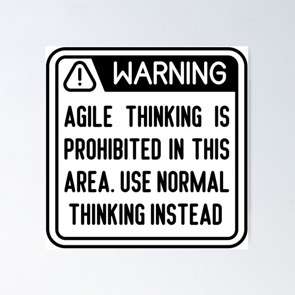 "Agile Thinking Is Prohibited " Poster for Sale by trendingatees | Redbubble