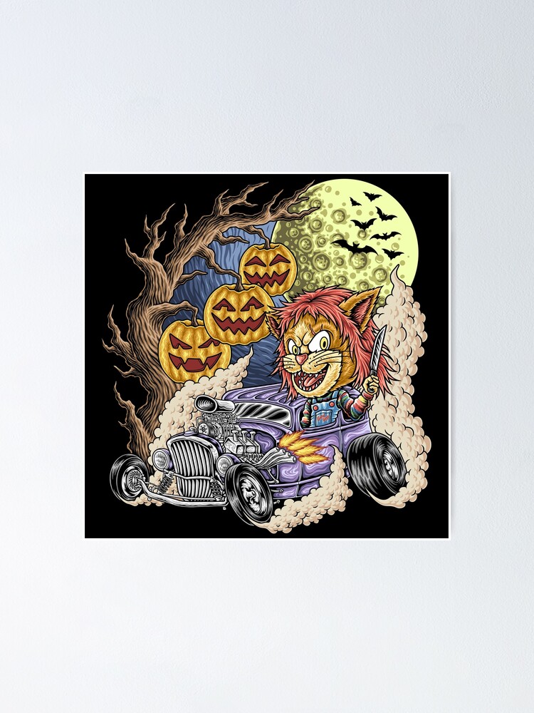 "Chucky Cat Doll Driving To The Halloween Party" Poster for Sale by Edi ...