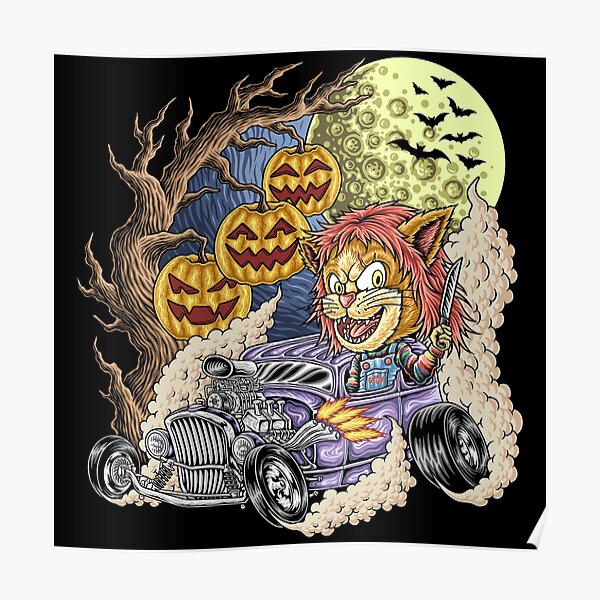 "Chucky Cat Doll Driving To The Halloween Party" Poster for Sale by Edi ...