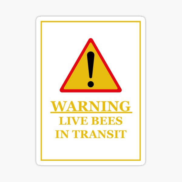 "Warning sticker, live bees in transit" Sticker for Sale by Spyromike ...