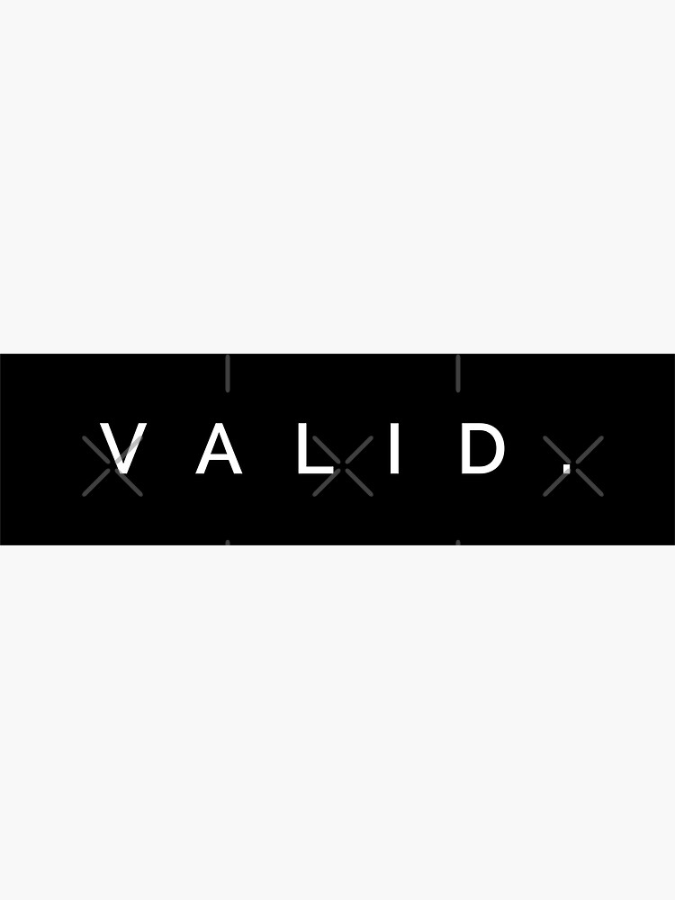 "Valid." Sticker for Sale by MadEDesigns | Redbubble