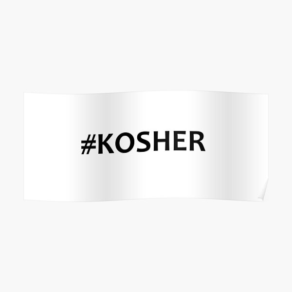 "#KOSHER" Poster by Chicacobra | Redbubble