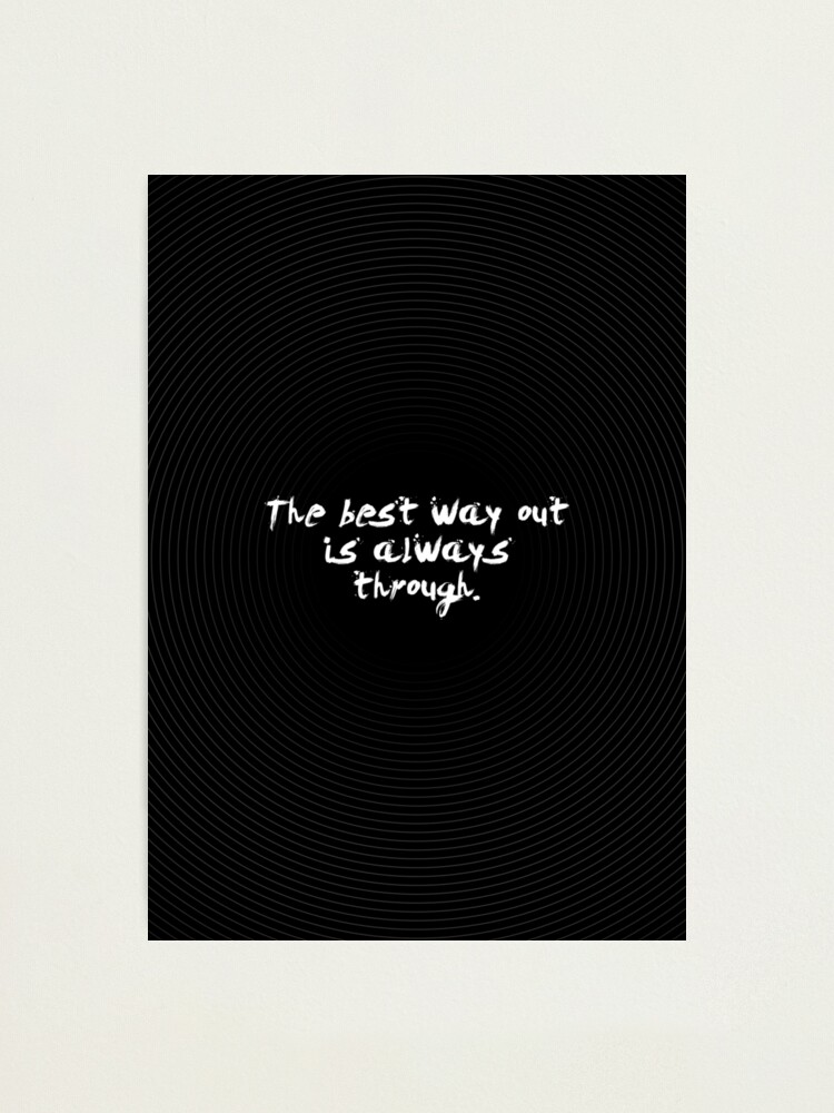 "The best way out is always through "Robert Frost" Inspirational Quote ...