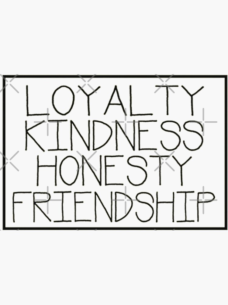 "Loyalty Kindess and Friendship " Sticker for Sale by HarryMagicPlace ...
