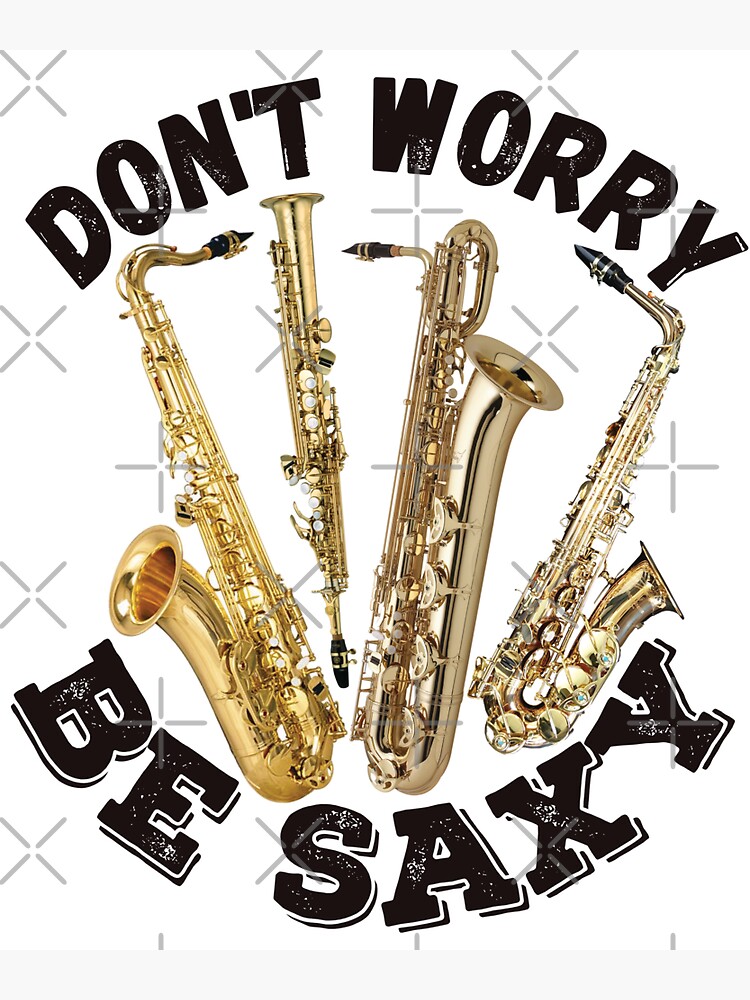 "Don't Worry Be Saxy - Saxophone Design" Sticker for Sale by ...