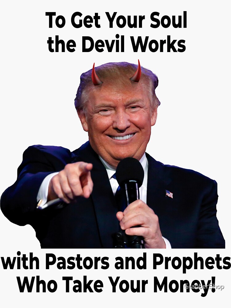 "To Get Your Soul the Devil Works with Pastors and Prophets Who Take ...