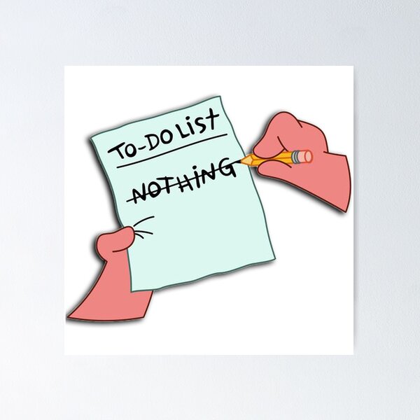 "To-Do List Nothing Meme" Poster for Sale by Professional Memer | Redbubble