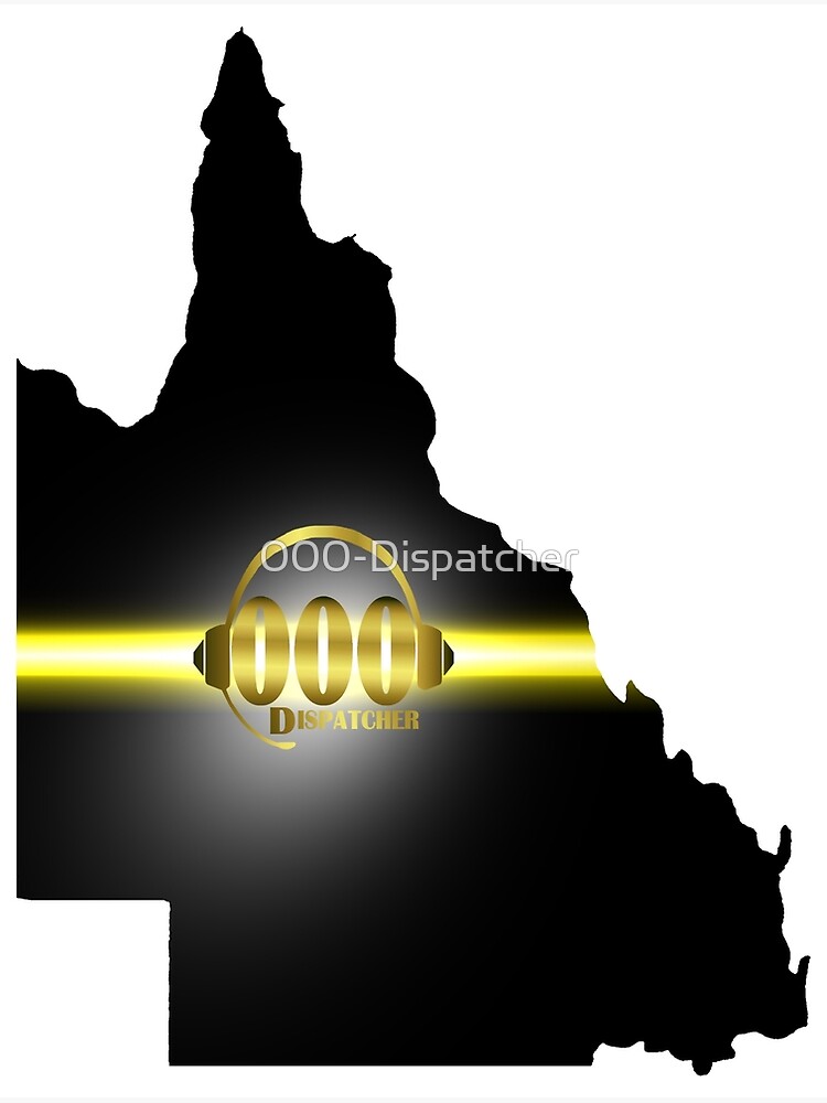 "000 Dispatcher - QLD" Poster by 000-Dispatcher | Redbubble