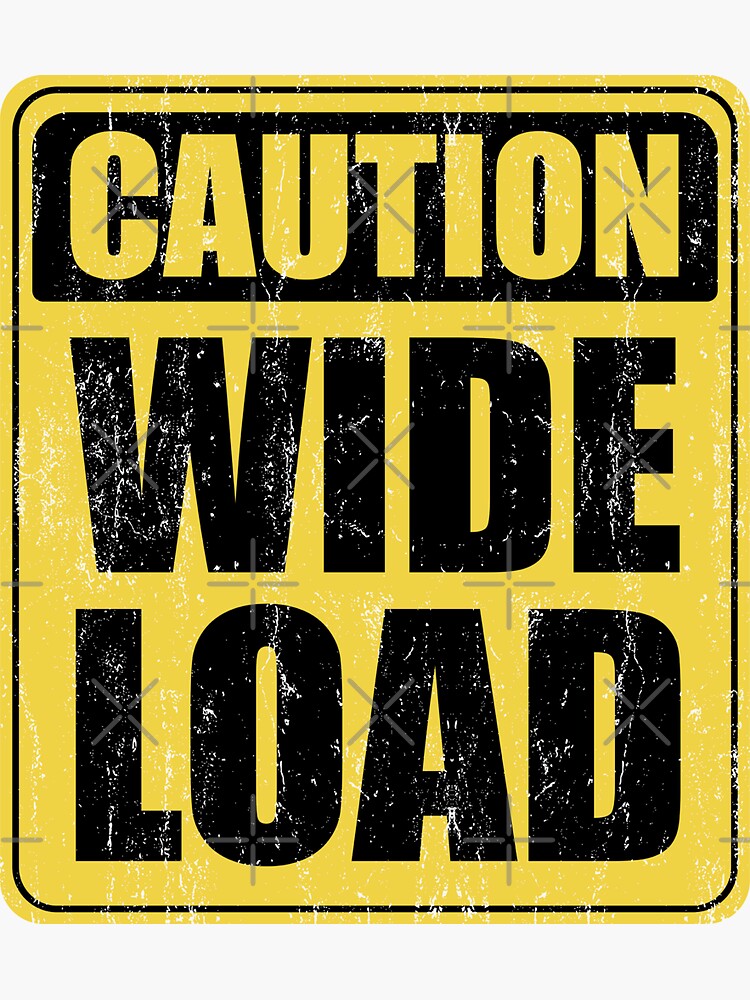 "Caution Wide Load, funny big guy Tee, fat extra large over size, Gift ...