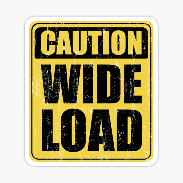 "Caution Wide Load, funny big guy Tee, fat extra large over size, Gift ...