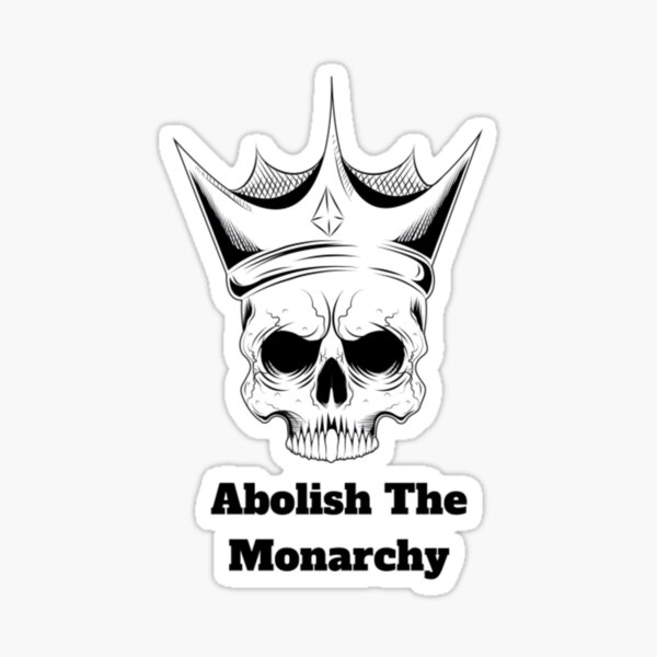 "Abolish The Monarchy" Sticker for Sale by StaaarShop | Redbubble