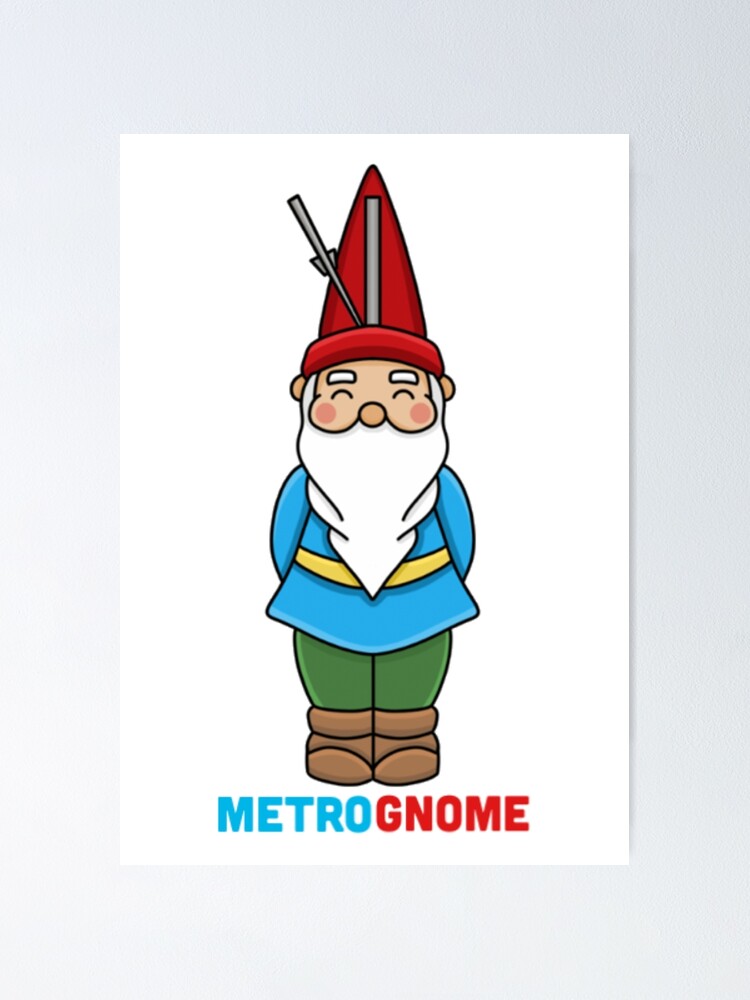 "Metrognome Metronome Gnome" Poster for Sale by radiantdark | Redbubble