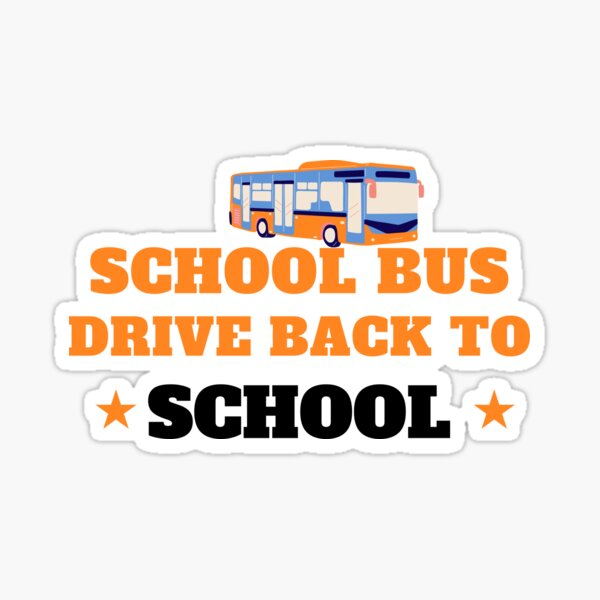 "School Bus Drive Back To School" Sticker for Sale by zozSHIRTS | Redbubble