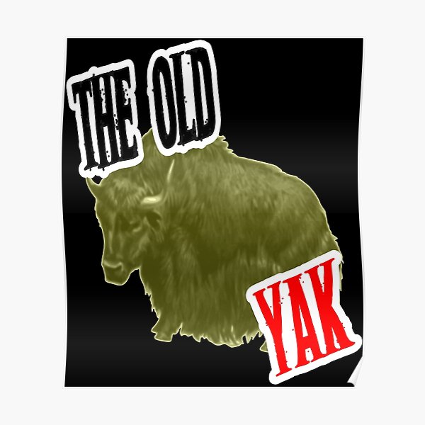 "The Old Yak" Poster for Sale by printhappy4you | Redbubble
