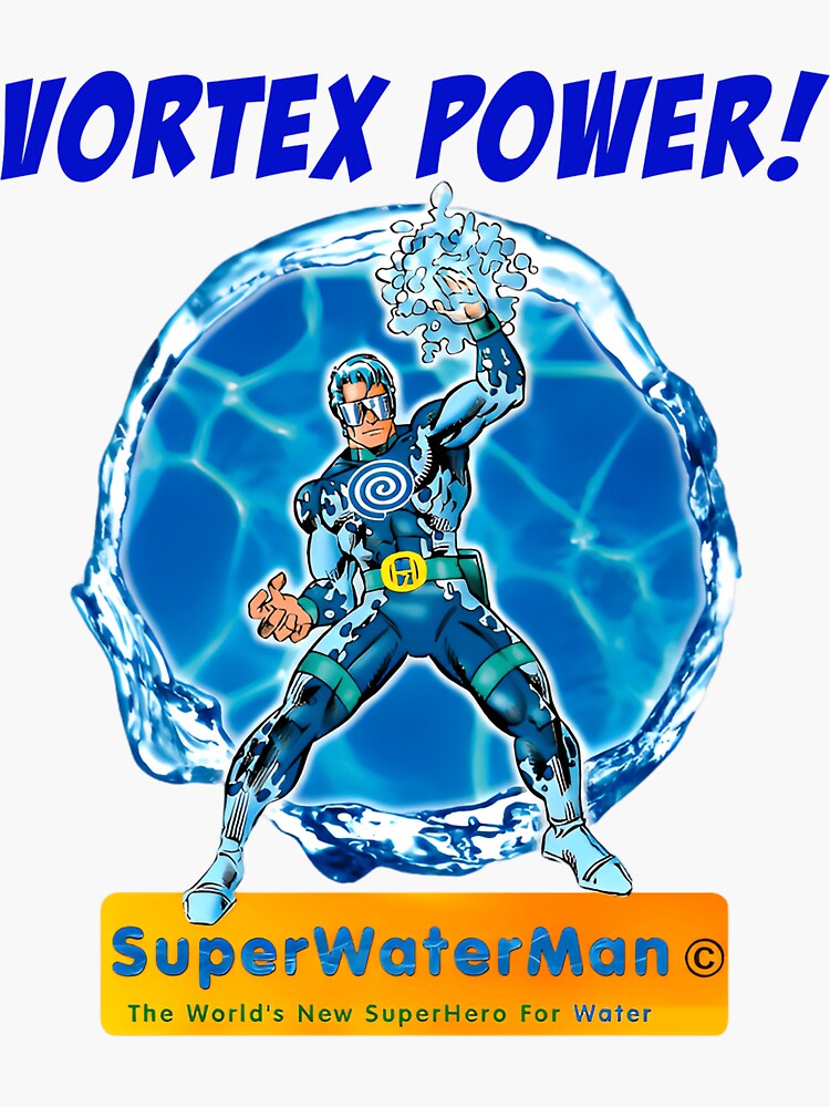 "SuperWaterMan VORTEX POWER With Water Vortex " Sticker for Sale by ...