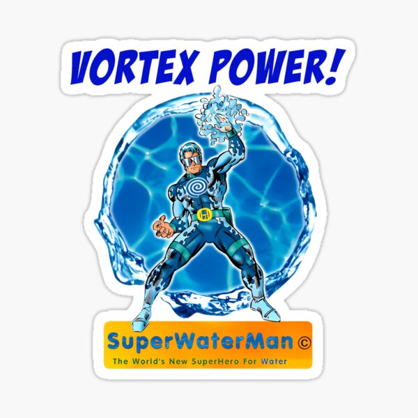 "SuperWaterMan VORTEX POWER With Water Vortex " Sticker for Sale by ...