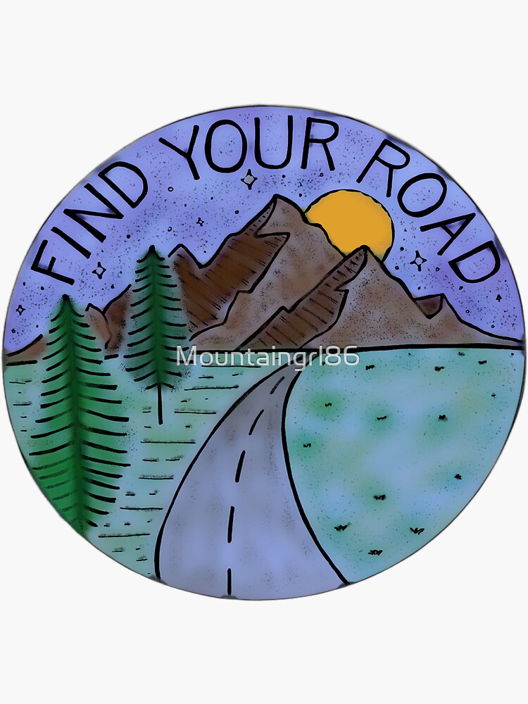"Find Your Road, Choose Your Path" Sticker for Sale by Mountaingrl86 ...