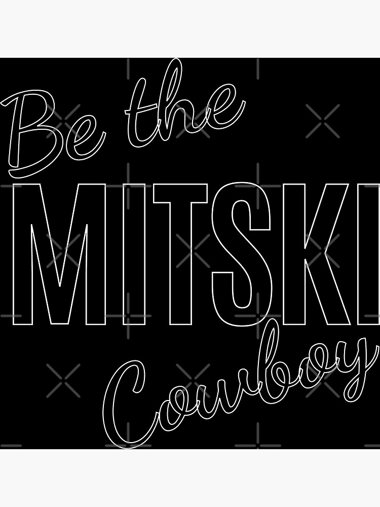 "Be the cowboy mitski" Poster for Sale by LuceVenere | Redbubble