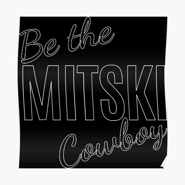 "Be the cowboy mitski" Poster for Sale by LuceVenere | Redbubble