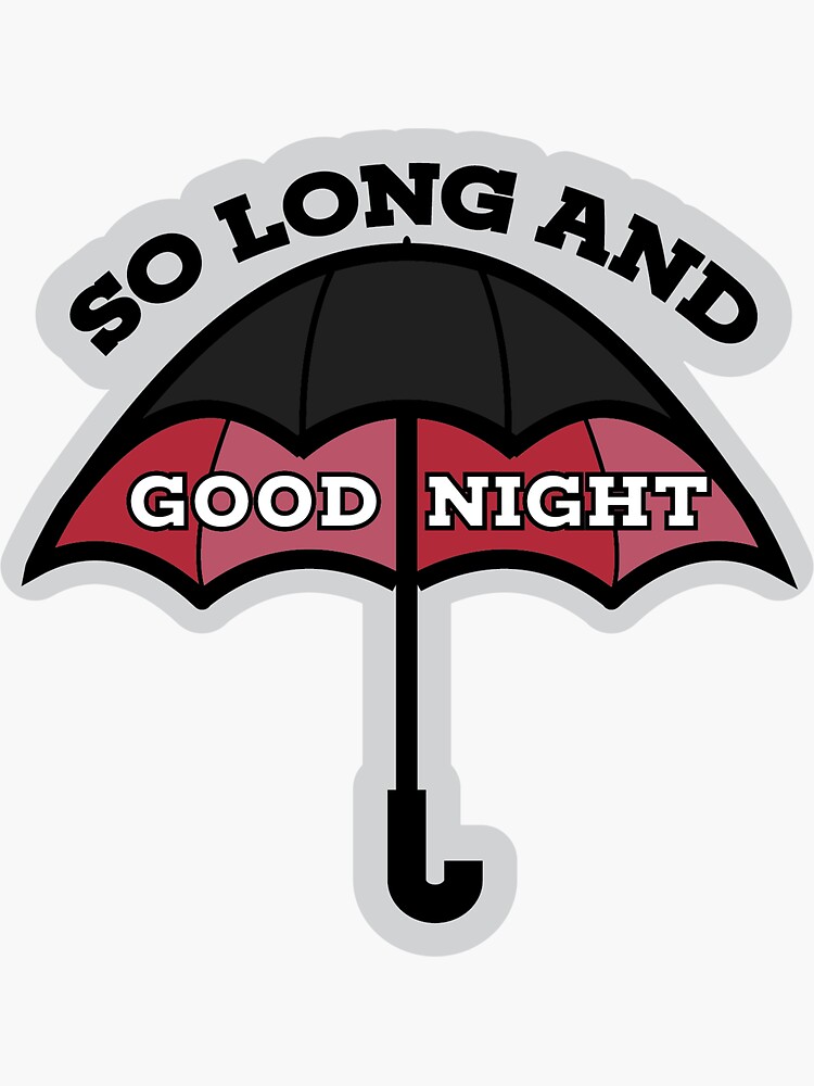 "So Long And Goodnight" Sticker for Sale by kelleyjelley | Redbubble