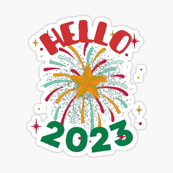 "Hello 2023 , Happy New year classic T-Shirt" Sticker for Sale by ...