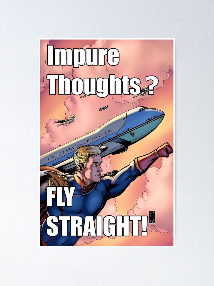 "Impure Thoughts? Fly Straight! Poster" Poster for Sale by DominiqV ...