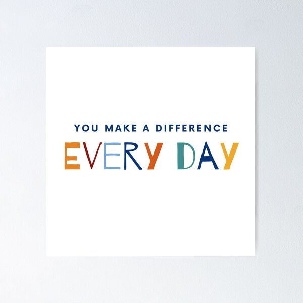 "You Make a Difference Every Day - Educational Teacher Quote" Poster ...