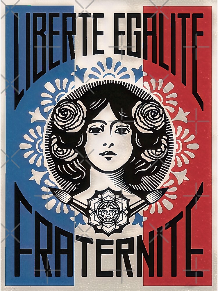 ""Liberté, Égalité, Fraternité" ... "Liberty, Equality, Fraternity ...