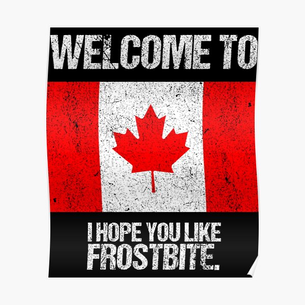 "Welcome To Canada - Canadian Flag" Poster for Sale by sumadakicta ...