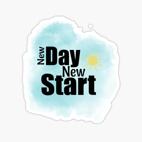 "New day new start" Sticker for Sale by Dinablal | Redbubble
