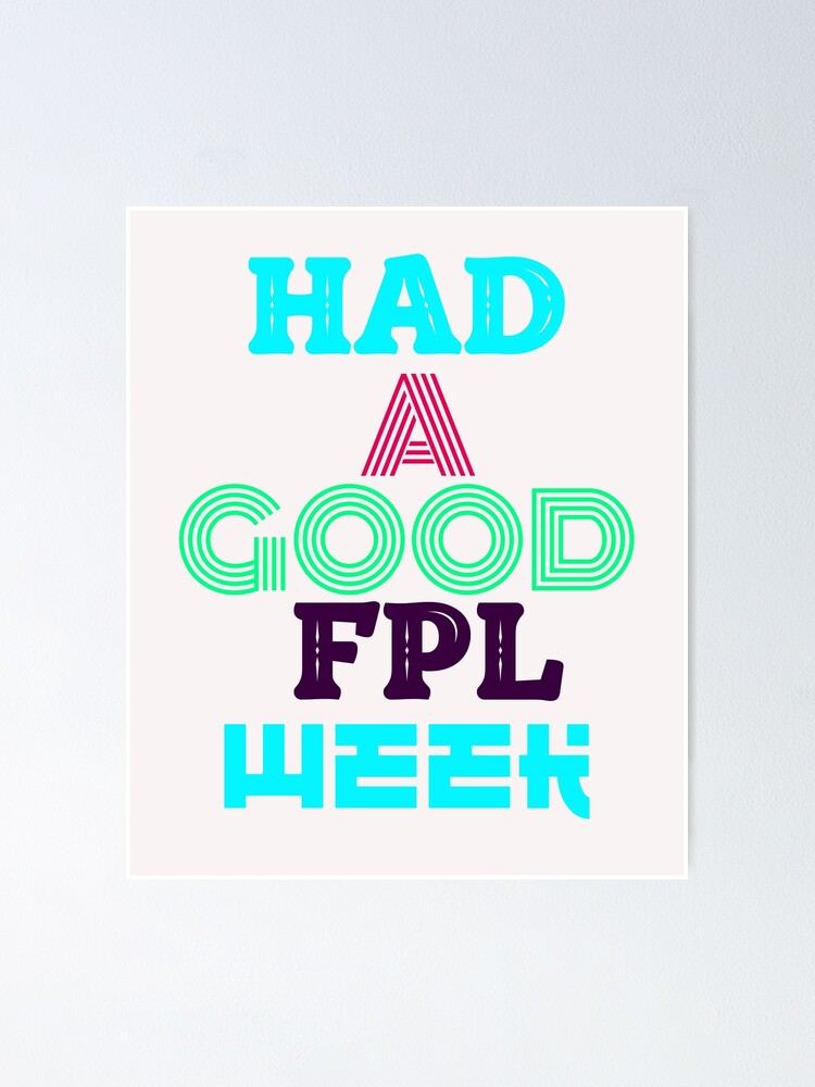 "Had a Good FPL Week fpl manager white background design" Poster for ...