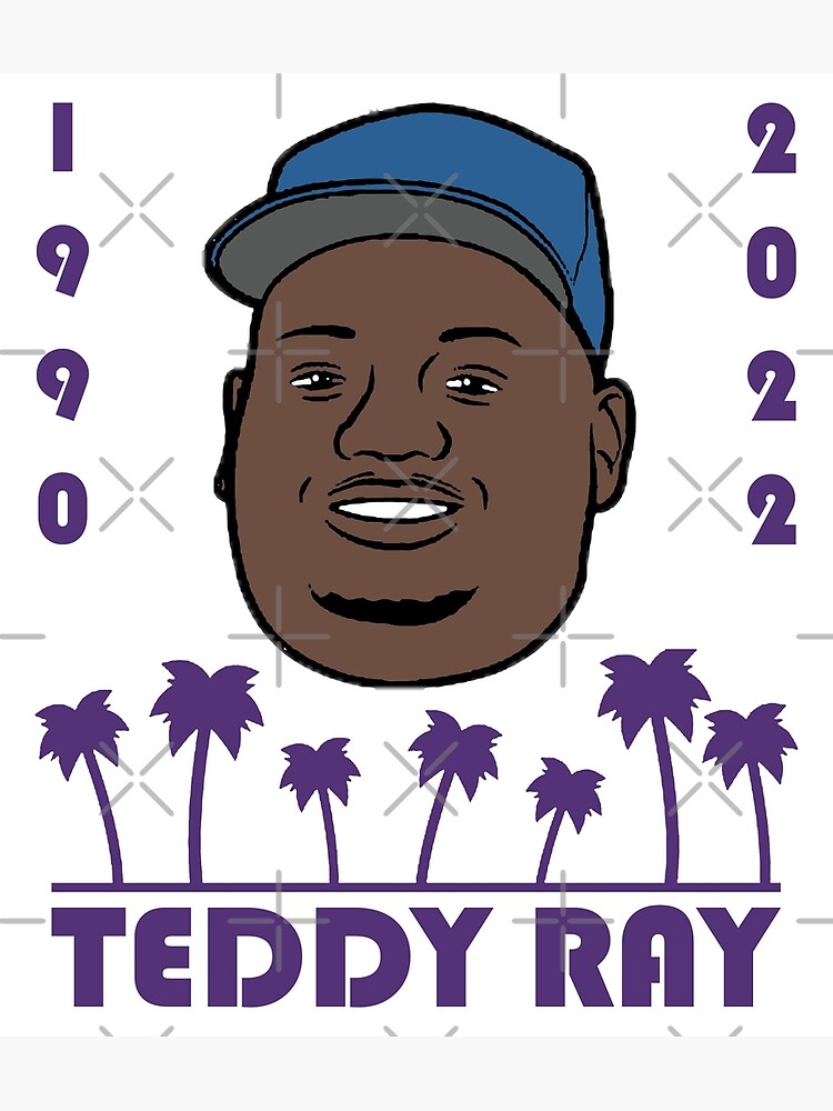 "RIP Teddy Ray 1990 - 2022" Poster for Sale by GURYOUHOOD | Redbubble