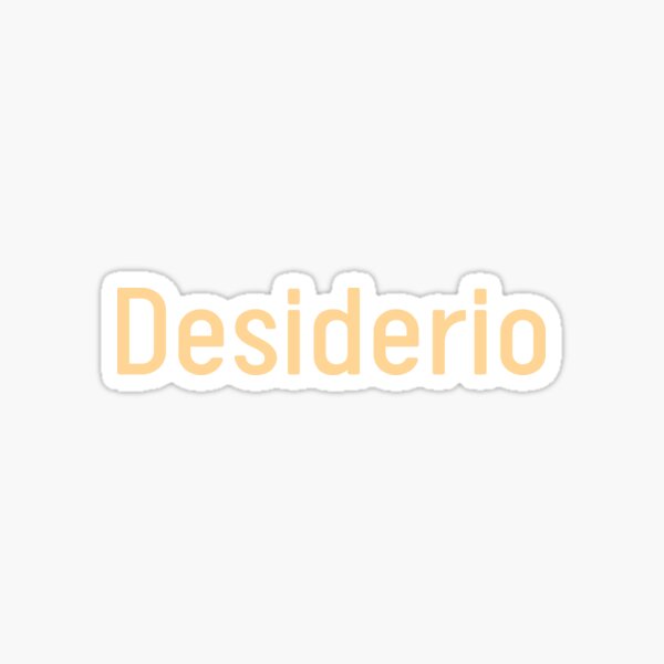 "Desiderio Desire italian word design " Sticker for Sale by Mirochan80 ...
