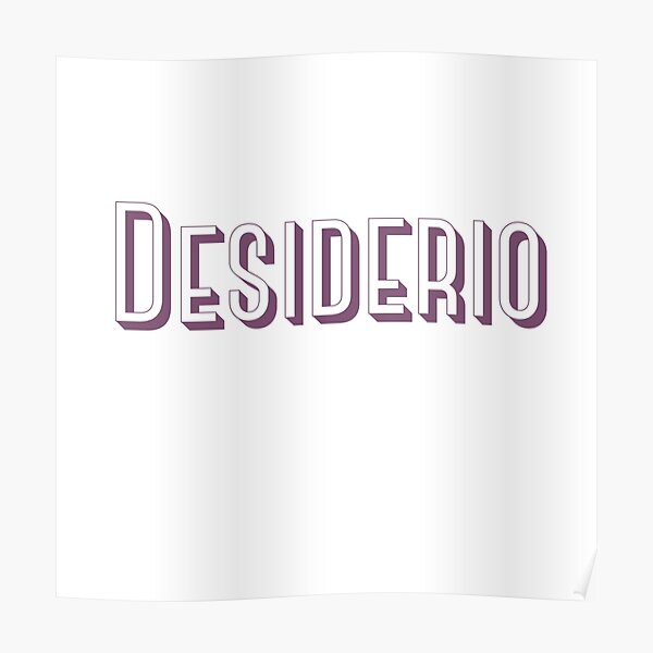 "Desiderio Desire italian word design " Poster for Sale by Mirochan80 ...