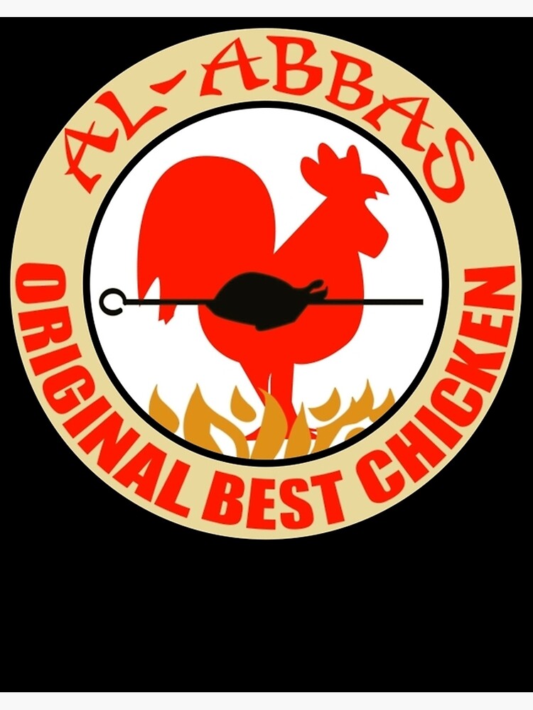 "Al-Abbas- Original Best Chicken 5" Poster for Sale by BenCaldwell68 ...