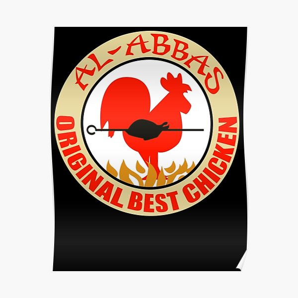 "Al-Abbas- Original Best Chicken 5" Poster for Sale by BenCaldwell68 ...