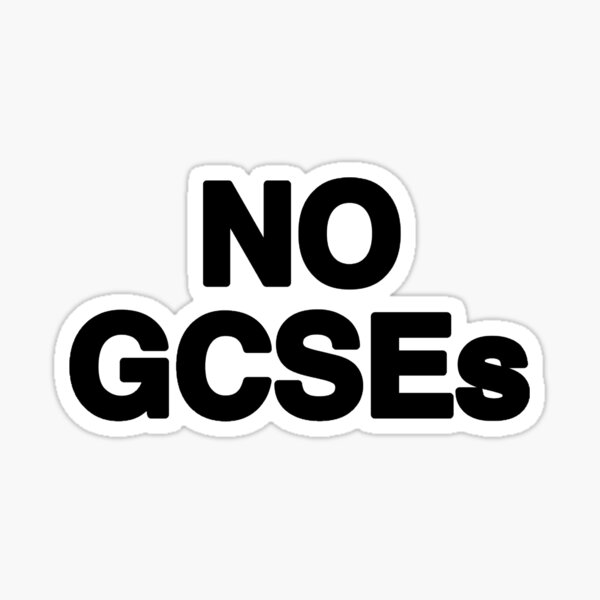 "NO GCSEs" Sticker for Sale by alex’s designs | Redbubble