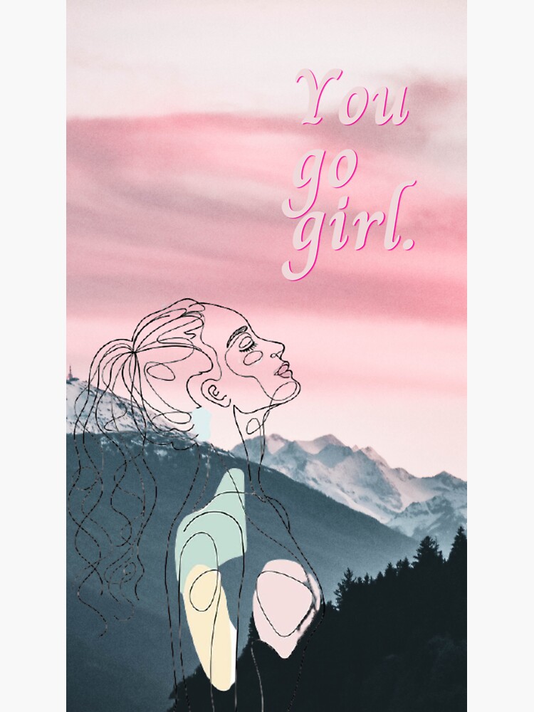 "You go girl!" Sticker for Sale by Elms-designs | Redbubble