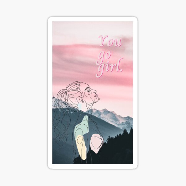 "You go girl!" Sticker for Sale by Elms-designs | Redbubble