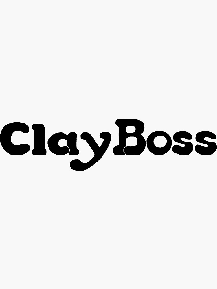 Clay Boss Sticker For Sale By Ceramicshirts Redbubble