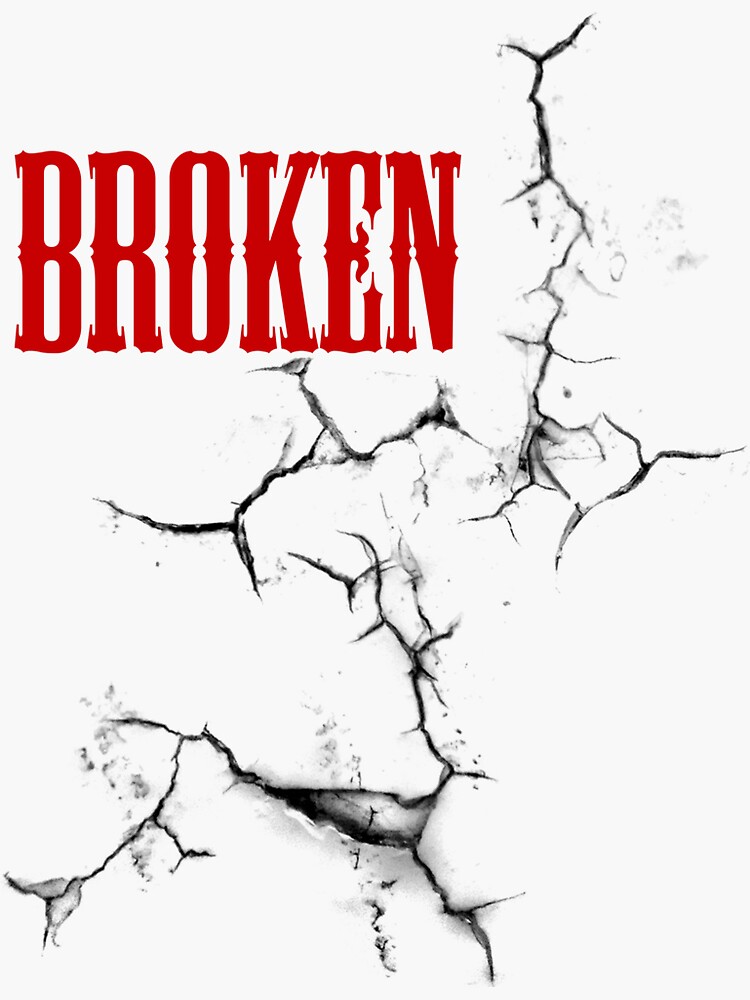 "BROKEN" Sticker for Sale by somdesign | Redbubble