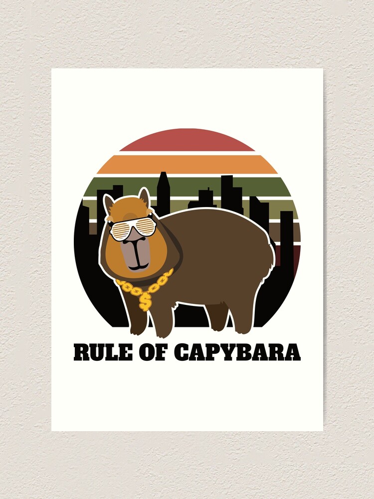 "Rule of Capybara - Capybara's Got Swag!" Art Print for Sale by ...