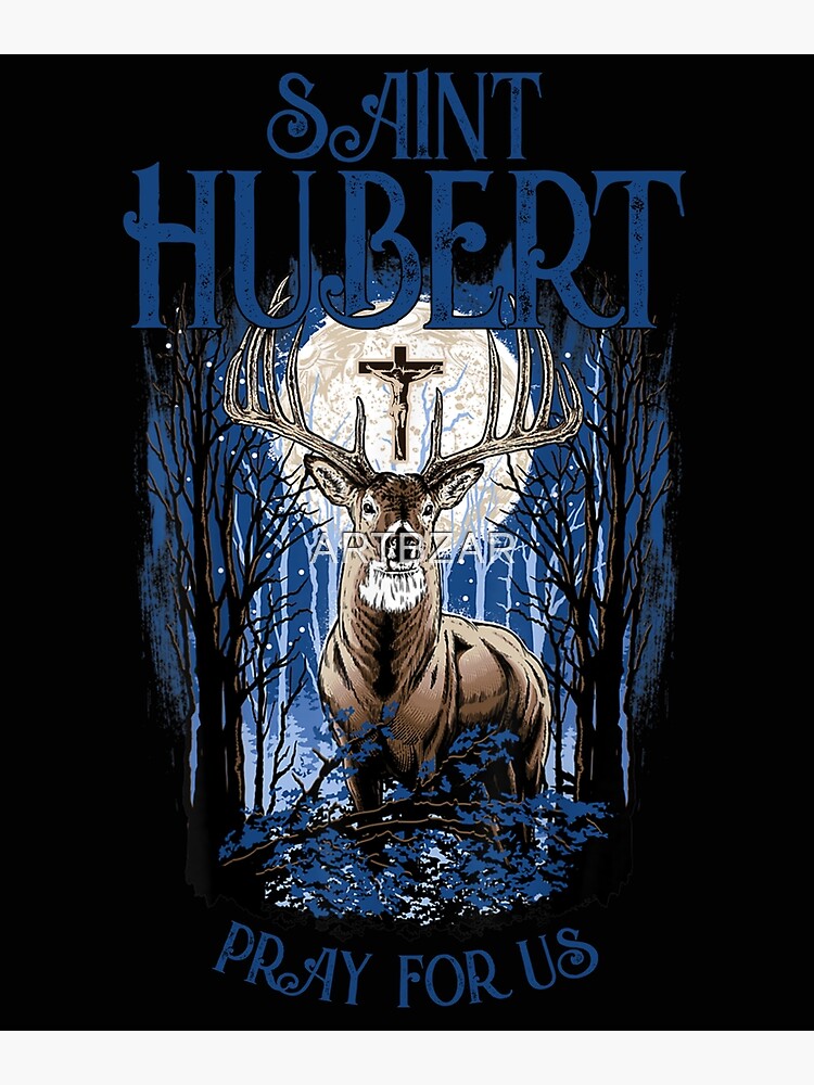 "Hubert Hubertus Patron Saint of Hunters Stag Catholic Saint" Poster ...