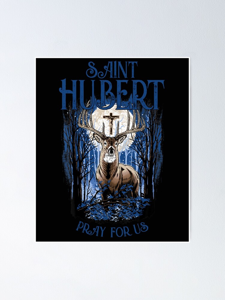 "Hubert Hubertus Patron Saint of Hunters Stag Catholic Saint" Poster ...