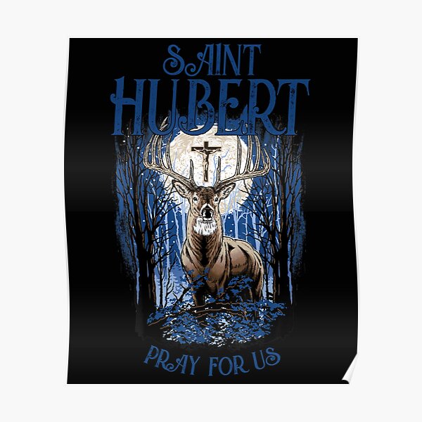 "Hubert Hubertus Patron Saint of Hunters Stag Catholic Saint" Poster ...