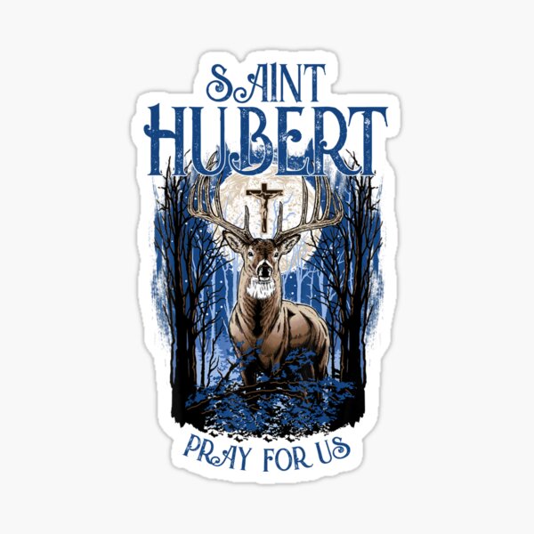 "Hubert Hubertus Patron Saint of Hunters Stag Catholic Saint" Sticker ...